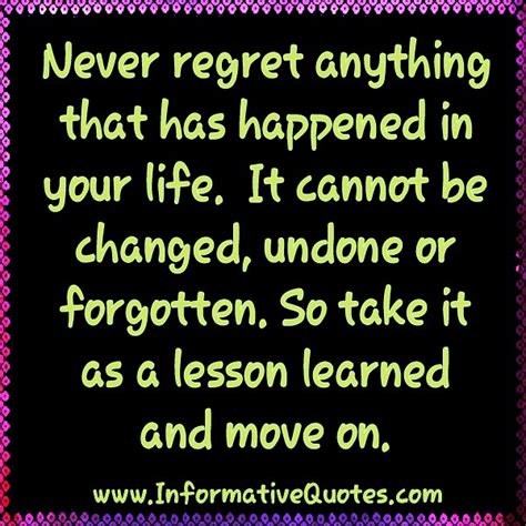 Never Regret Anything That Has Happened In Your Life Informative Quotes