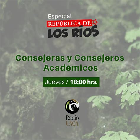 Especial República de Los Ríos Consejeras y Consejeros Académicos
