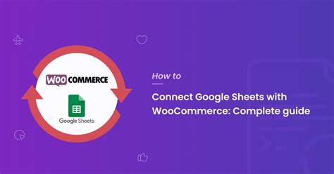How To Connect Google Sheets With Woocommerce