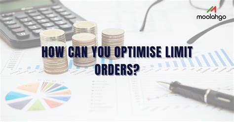 How Can You Optimise Limit Orders Moolahgo