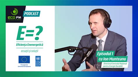 Eficiența Energetică Ecuații și Soluții 1 Ion Muntean Despre Programul Eco Voucher și Feerm