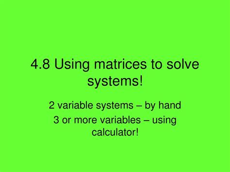 PPT 4 8 Using Matrices To Solve Systems PowerPoint Presentation Free Download ID 8714589
