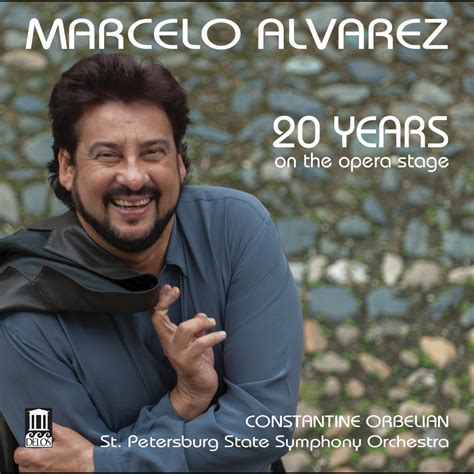 ‎20 Years On The Opera Stage Marcelo Alvarez By Marcelo Álvarez