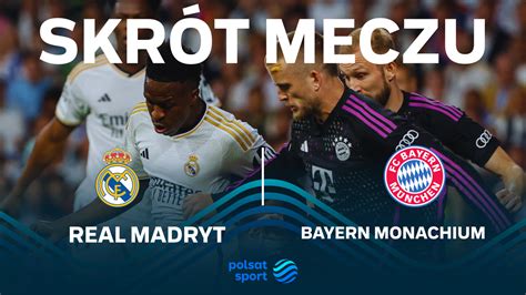 Real Madryt Bayern Monachium Skrót meczu Polsat Sport