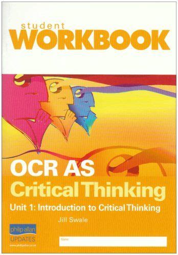 Ocr As Critical Thinking Workbook Unit 1 Introduction To Critical