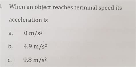 Solved When An Object Reaches Terminal Speed Its Chegg