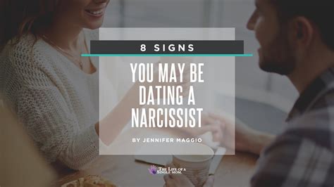 8 Signs You May Be Dating A Narcissist The Life Of A Single Mom