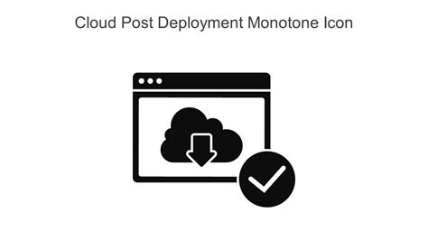cloud post deployment monotone icon in powerpoint pptx png and editable