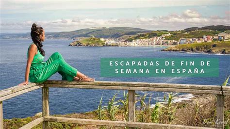 26 Escapadas De Fin De Semana En EspaÑa ⋆ Un Viaje Creativo