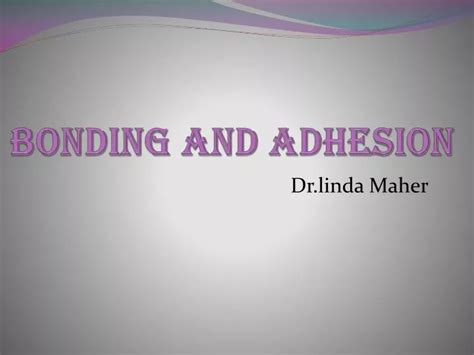 PPT BONDING AND ADHESION PowerPoint Presentation Free Download ID 6071539