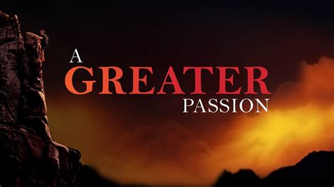 A Greater Passion Part 1 The Power Of Passion Tv Youtube