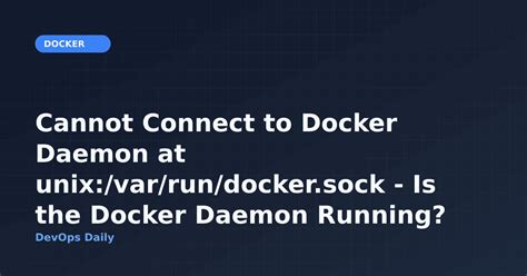 Cannot Connect To Docker Daemon At Unixvarrundockersock Is The