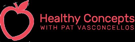 Healthy Concepts With Pat Vasconcellos