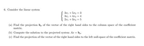 Solved 6 Consider The Linear System Chegg