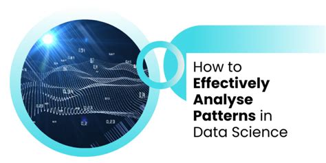How To Effectively Analyse Patterns In Data Science Institute Of Data