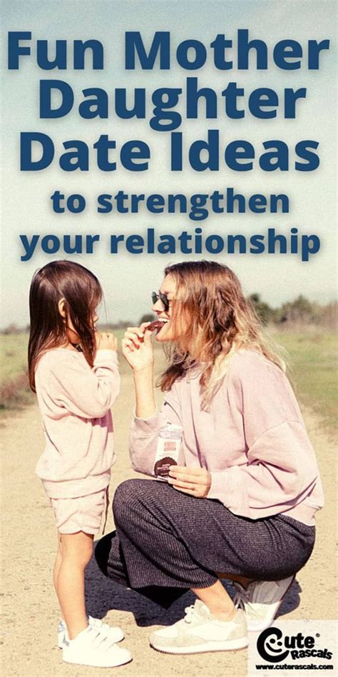 Dating Your Daughter Strengthening Mother Daughter Relationship Artofit