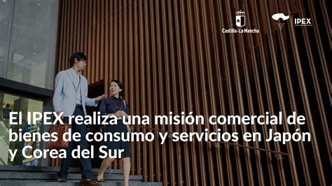El IPEX realiza una misión comercial de bienes de consumo y servicios