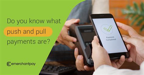 Whats The Difference Between Push Vs Pull Payments