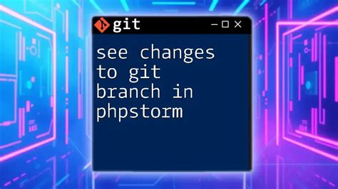 See Changes To Git Branch In PhpStorm A Quick Guide