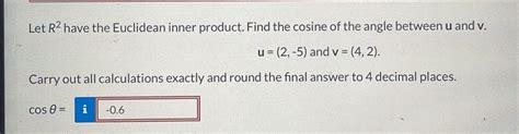 Solved Let R Have The Euclidean Inner Product Find The Chegg