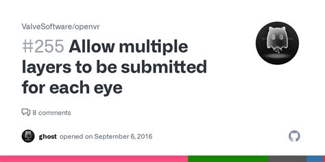 Allow Multiple Layers To Be Submitted For Each Eye Issue ValveSoftware Openvr GitHub