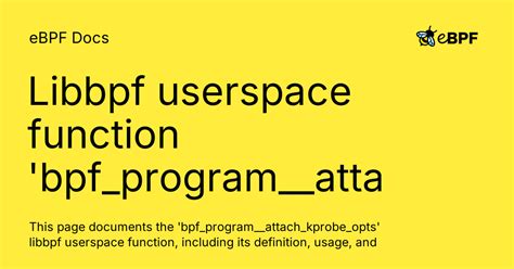 Libbpf Userspace Function Bpfprogramattachkprobeopts Ebpf Docs