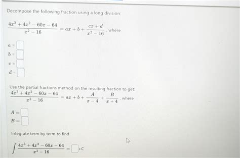 Solved Decompose The Following Fraction Using A Long