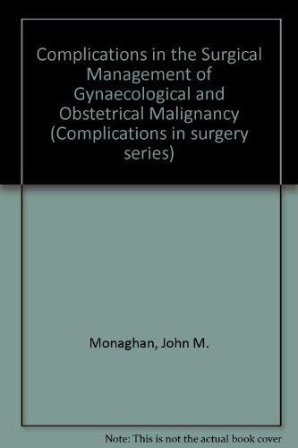Buy Complications In The Surgical Management Of Gynaecological And Obstetrical Malignancy