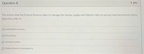 Solved Question 81 ﻿ptsthe Actions That The Federal Reserve