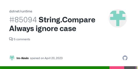Stringcompare Always Ignore Case · Issue 85094 · Dotnetruntime · Github