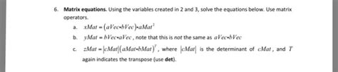 Solved Matrix Equations Using The Variables Created In 2