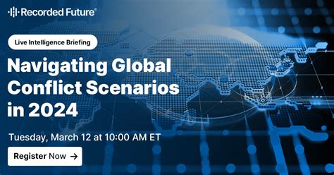 Intelligence Briefing Navigating Global Conflict Scenarios In