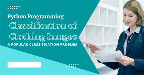 Classifying Clothing Images In Python A Complete Guide Askpython