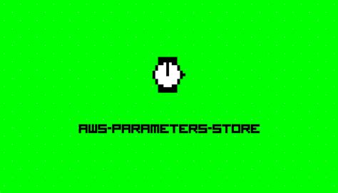 Aws Parameters Store Stories Hackernoon
