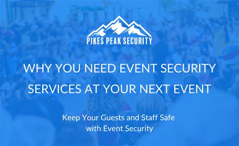 Why You Need Event Security Services Pikes Peak Security