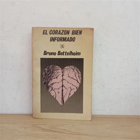 El Corazón Bien Informado B Bettelheim Fce Mercadolibre