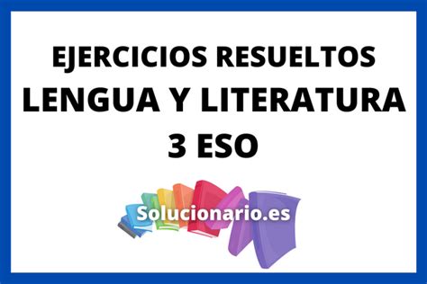 Ejercicios Resueltos Lengua Y Literatura 3 Eso 2024 2025 Pdf