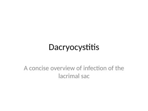 Dacryocystitis Concise Presentation Pptx