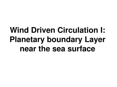 Ppt Wind Driven Circulation I Planetary Boundary Layer Near The Sea Surface Powerpoint