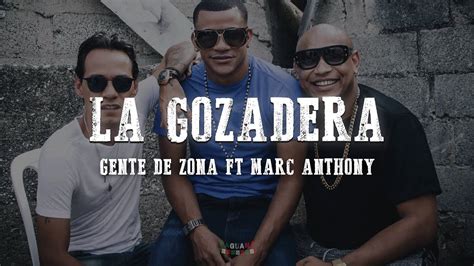 Gente De Zona La Gozadera Ft Marc Anthony Letra Lyrics Youtube