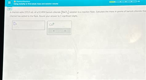 Solved Chemical Reactionsusing Molarity To Find Solute Mass