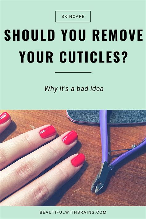 Should You Remove Your Cuticles Beautiful With Brains