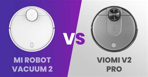 Xiaomi Mi Robot Vacuum 2 Vs Viomi V2 Pro Comparison Of The Most Powerful Xiaomi Vacuum Cleaners