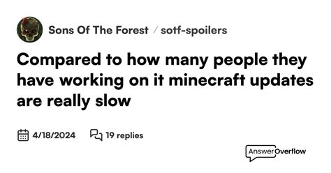 Compared To How Many People They Have Working On It Minecraft Updates Are Really Slow Sons Of