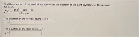 Solved Find The Equation Of The Vertical Asymptote And The