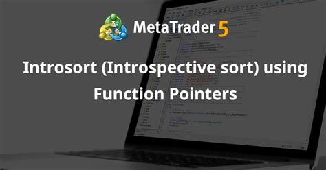 Free Download Of The Introsort Introspective Sort Using Function Pointers Library By Amrali