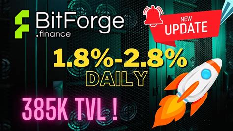 BitForge UPDATE 385k TVL NEW DESIGN LOGO Earn 1 8 2 8 Daily