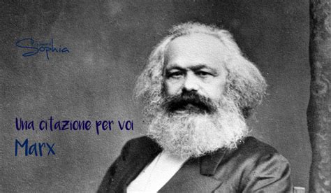 Una Citazione Per Voi Marx E La Religione Come Oppio Dei Popoli La Chiave Di Sophia