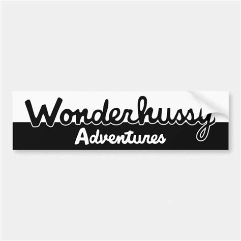 Wonderhussy Adventures Black And White Bumper Sticker Zazzle