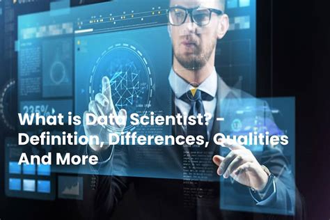 What Is Data Scientist Definition Differences Qualities And More